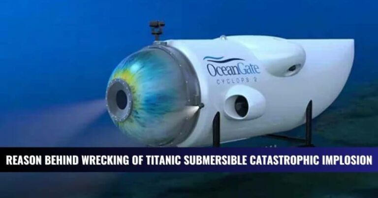 What Was The Reason Behind Wrecking Of Titanic Submersible Catastrophic ...