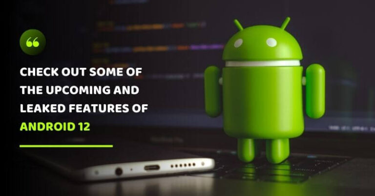 These Are Some Of The Upcoming And Leaked Features Of Android 12