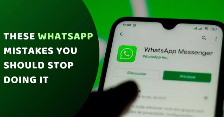 These WhatsApp Mistakes You Should Avoid For Your Safety